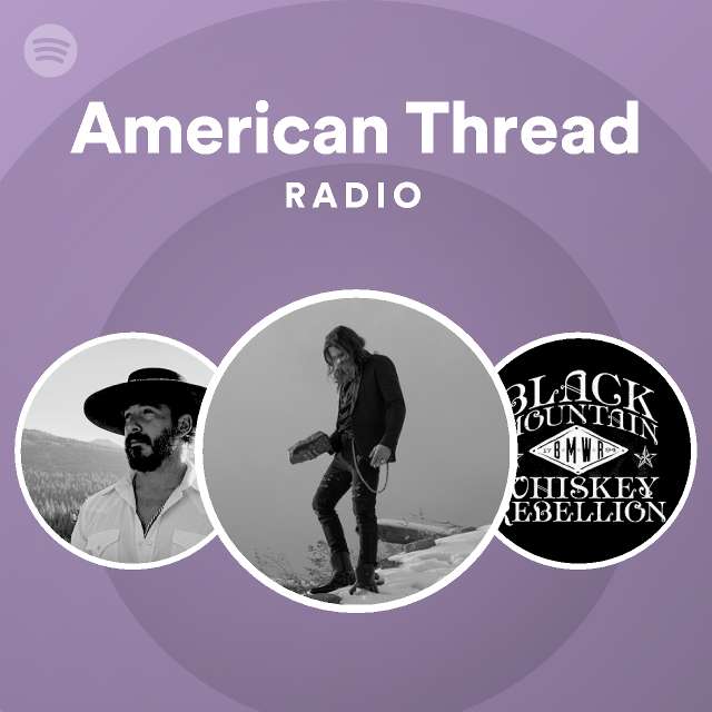American Thread Radio - playlist by Spotify | Spotify