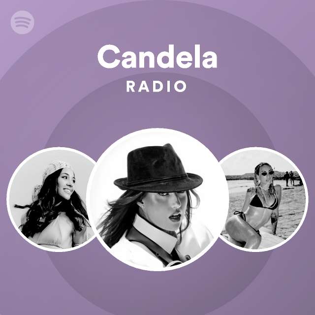 Candela Radio - playlist by Spotify | Spotify
