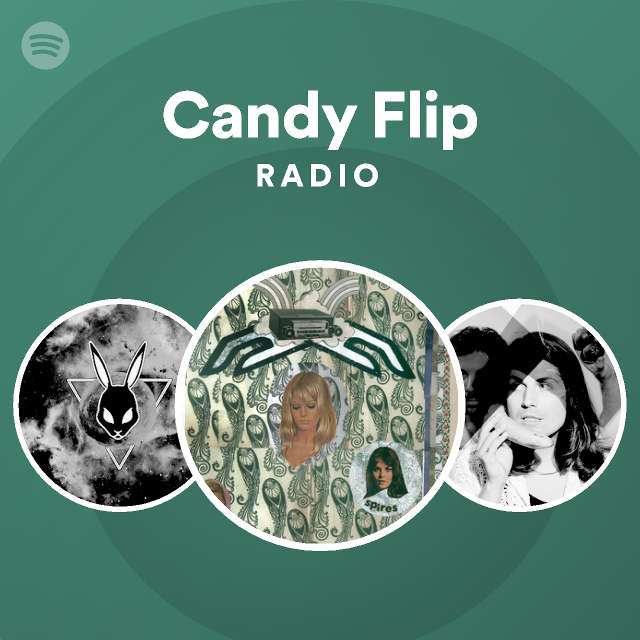 Candy Flip Radio - playlist by Spotify | Spotify