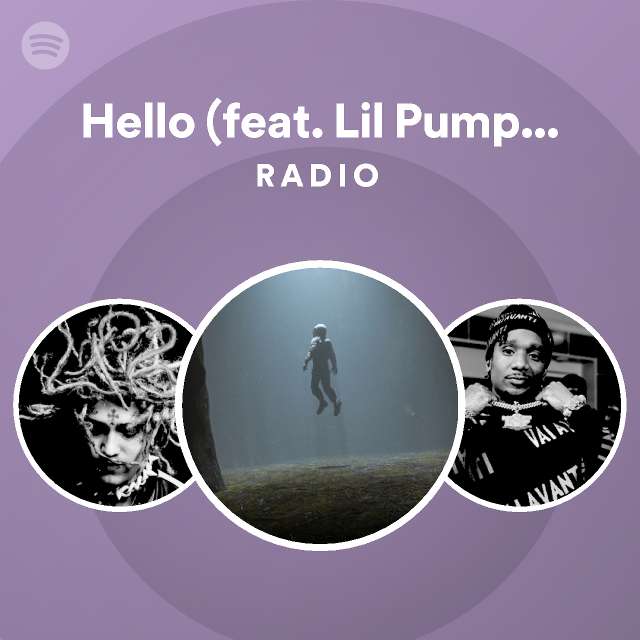 Hello (feat. Lil Pump) - Bonus Track Radio - playlist by Spotify | Spotify