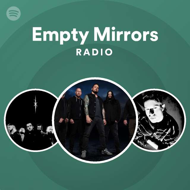 Empty Mirrors Radio - playlist by Spotify | Spotify