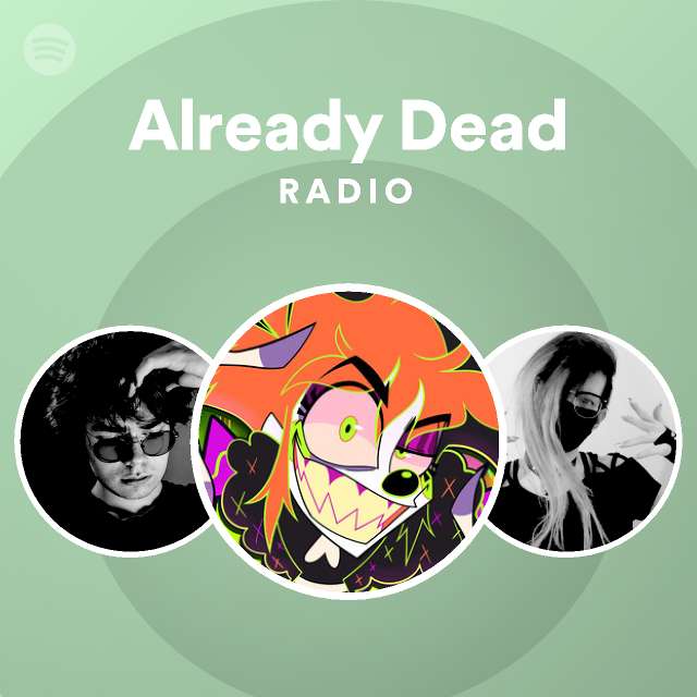 Already Dead Radio | Spotify Playlist