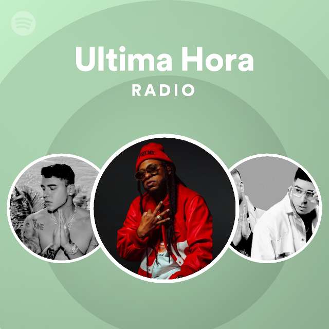 Ultima Hora Radio - playlist by Spotify | Spotify