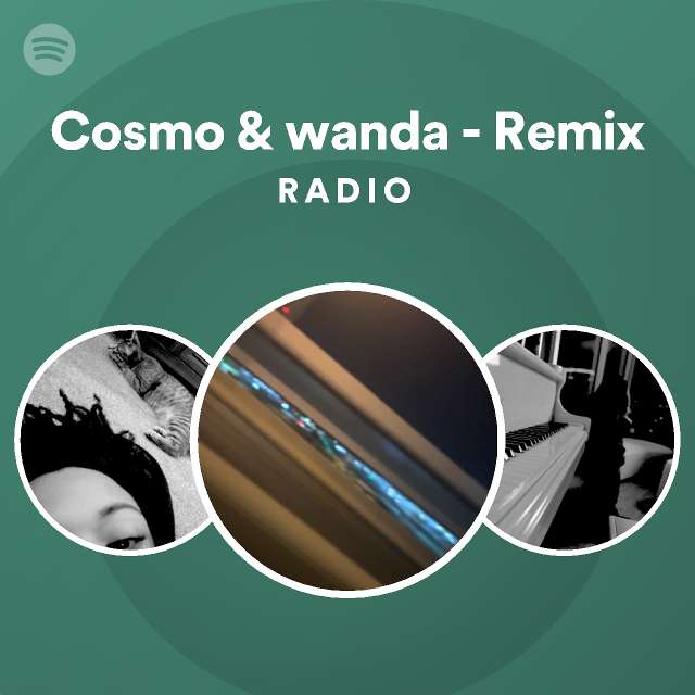 Cosmo & wanda - Remix Radio | Spotify Playlist