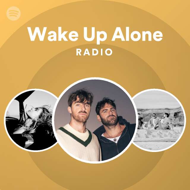 Wake Up Alone Radio - playlist by Spotify | Spotify