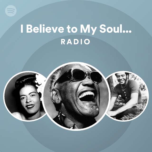 I Believe to My Soul - 2005 Remaster Radio | Spotify Playlist