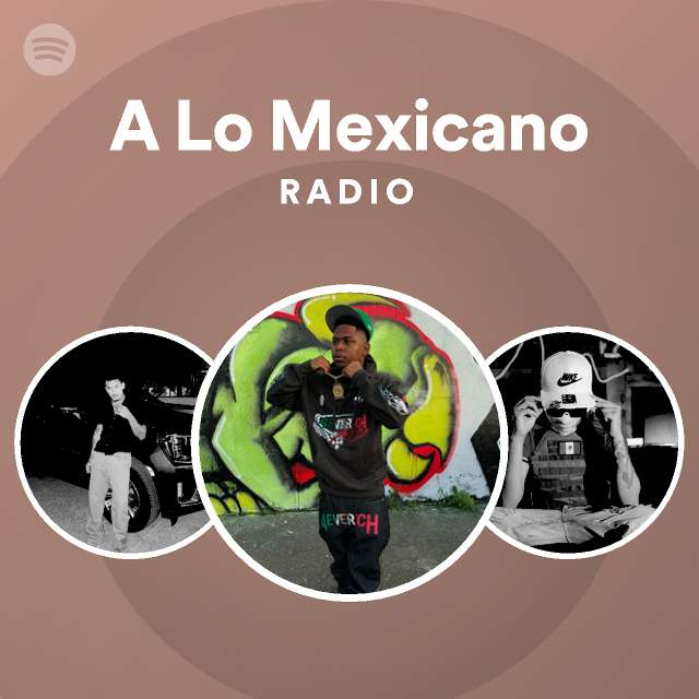 A Lo Mexicano Radio | Spotify Playlist