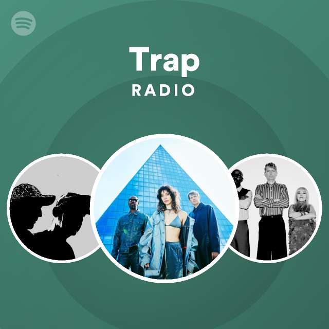 Trap Radio - playlist by Spotify | Spotify