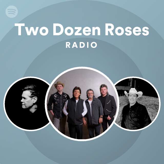 Two Dozen Roses Radio - playlist by Spotify | Spotify
