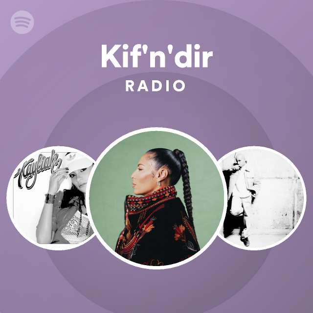 Kif'n'dir Radio - playlist by Spotify | Spotify