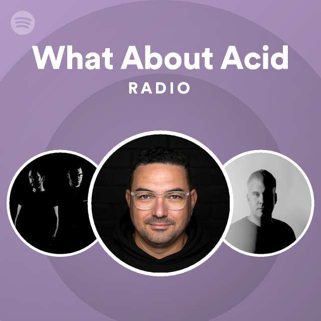 What About Acid Radio - playlist by Spotify | Spotify