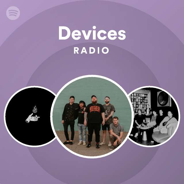 Devices Radio - playlist by Spotify | Spotify