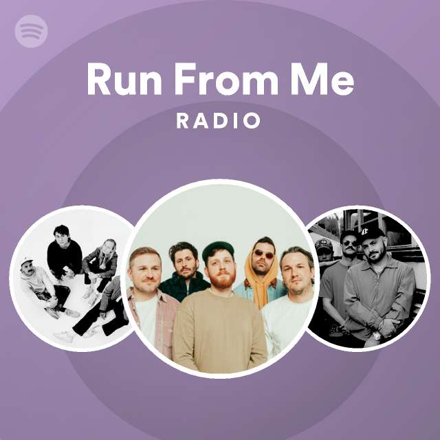 Run From Me Radio - playlist by Spotify | Spotify