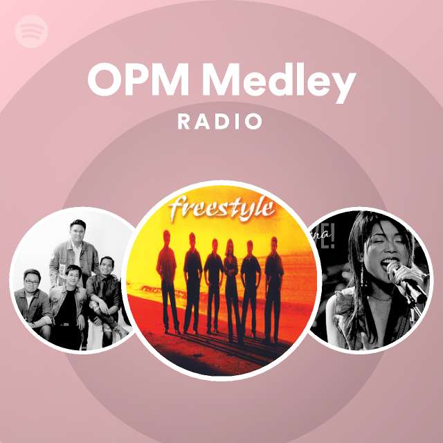 OPM Medley Radio - playlist by Spotify | Spotify