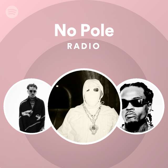 No Pole Radio - playlist by Spotify | Spotify