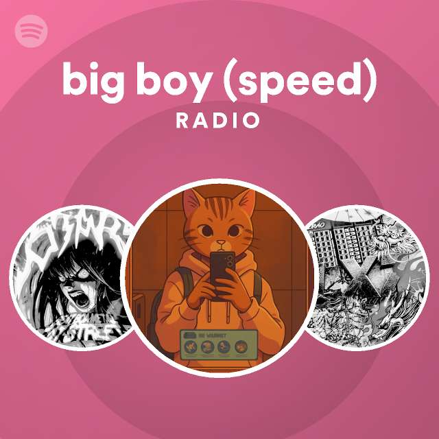big boy (speed) Radio - playlist by Spotify | Spotify