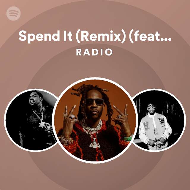 Spend It (Remix) (feat. T.I.) Radio | Spotify Playlist