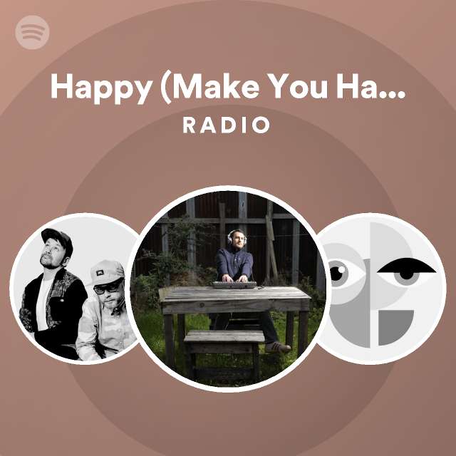 Happy (Make You Happy) Radio - playlist by Spotify | Spotify