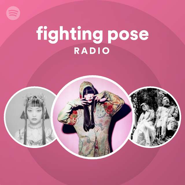 fighting pose Radio | Spotify Playlist