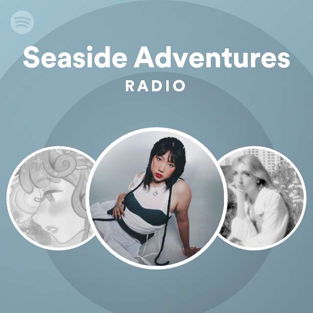 Seaside Adventures Radio - playlist by Spotify | Spotify