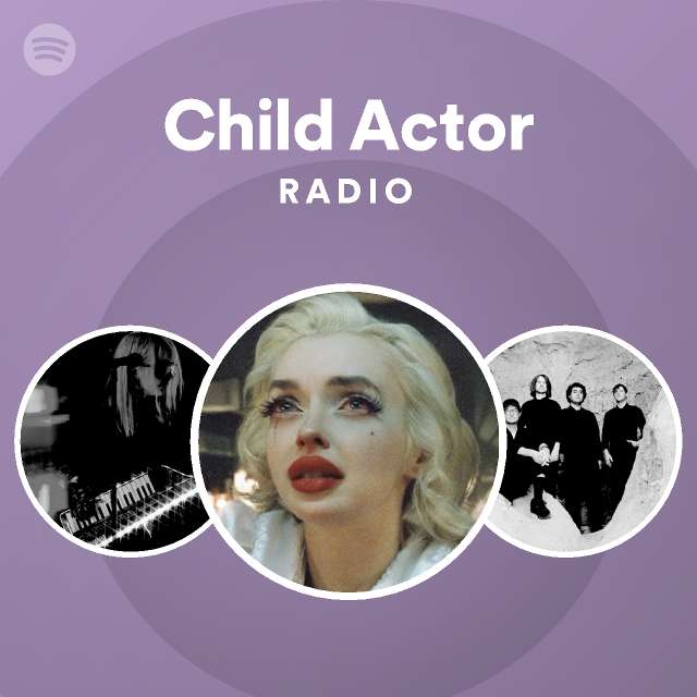 Child Actor Radio - playlist by Spotify | Spotify