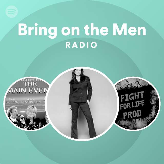 Bring on the Men Radio - playlist by Spotify | Spotify