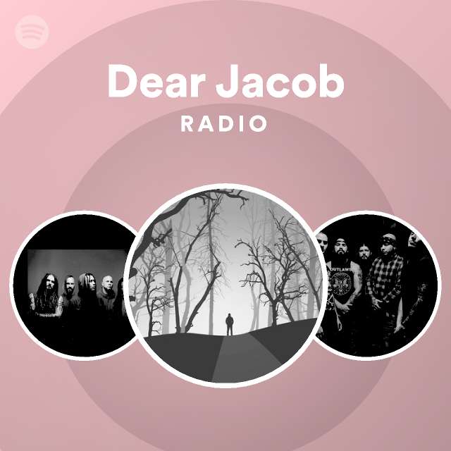 Dear Jacob Radio - playlist by Spotify | Spotify