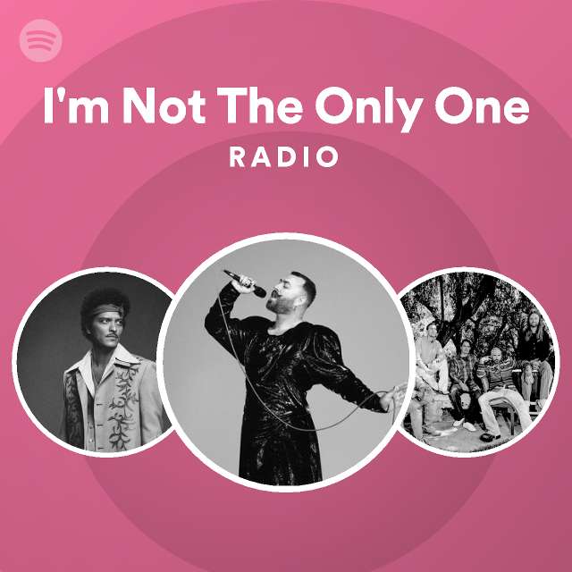 I'm Not The Only One Radio - playlist by Spotify | Spotify