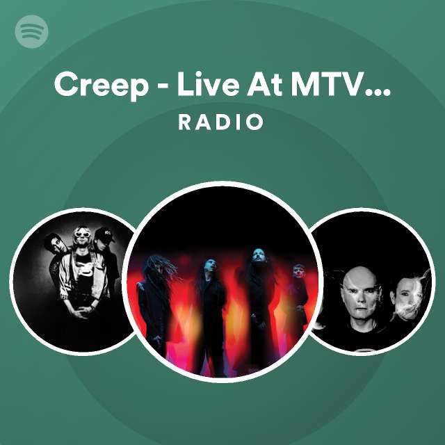 Creep - Live At MTV Studio, NYC, 2006 Radio - playlist by Spotify | Spotify