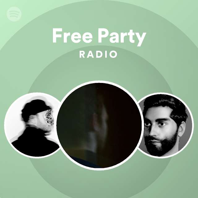 Free Party Radio - playlist by Spotify | Spotify