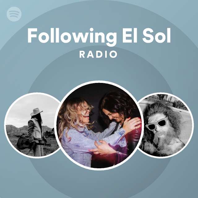 Following El Sol Radio - playlist by Spotify | Spotify
