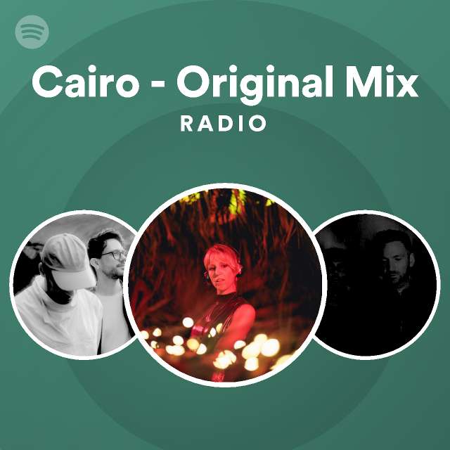 Cairo - Original Mix Radio | Spotify Playlist