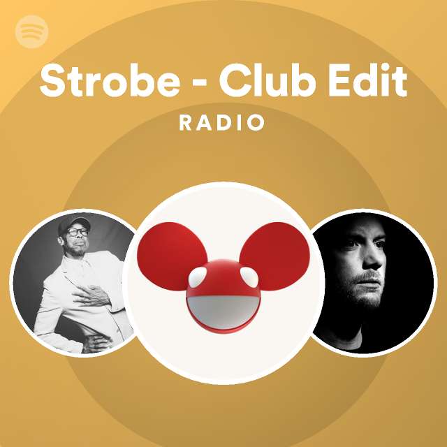 Strobe - Club Edit Radio - playlist by Spotify | Spotify