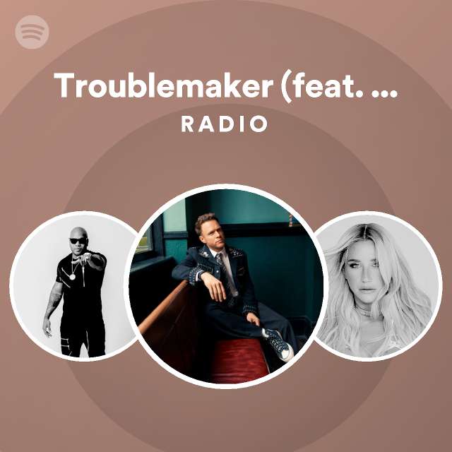 Troublemaker (feat. Flo Rida) Radio | Spotify Playlist