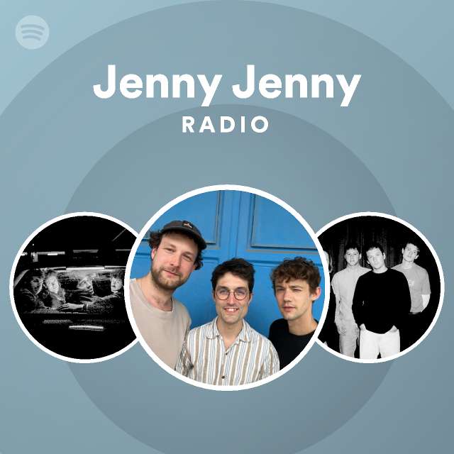 Jenny Jenny Radio - playlist by Spotify | Spotify