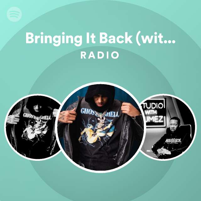 Bringing It Back (with Digga D) Radio - playlist by Spotify | Spotify