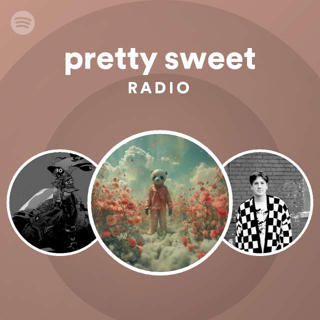 pretty sweet Radio - playlist by Spotify | Spotify
