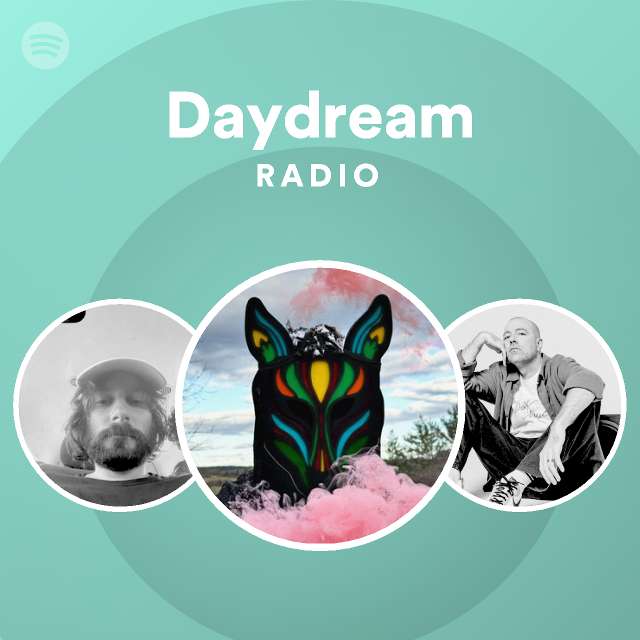 Daydream Radio - playlist by Spotify | Spotify