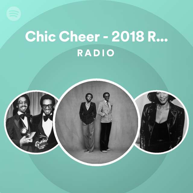 Chic Cheer - 2018 Remaster Radio - playlist by Spotify | Spotify
