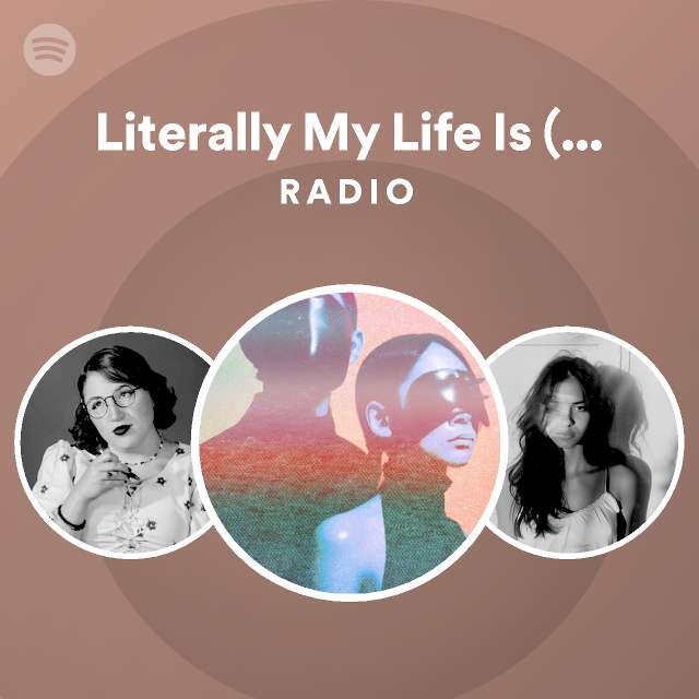 Literally My Life Is (Actual Goals AF) Radio - playlist by Spotify | Spotify