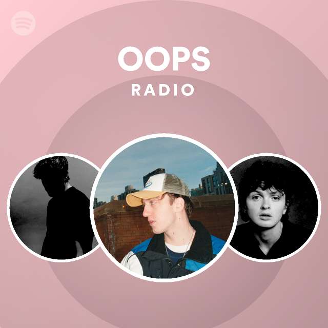 OOPS Radio - playlist by Spotify | Spotify
