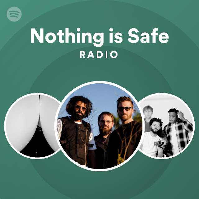 Nothing is Safe Radio - playlist by Spotify | Spotify