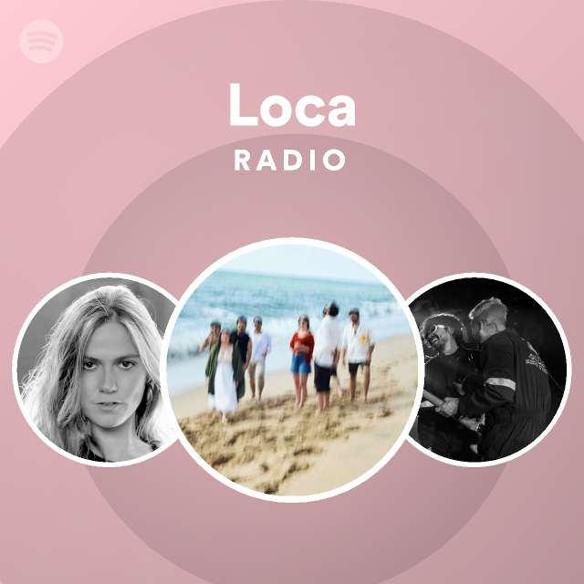 Loca Radio - playlist by Spotify | Spotify