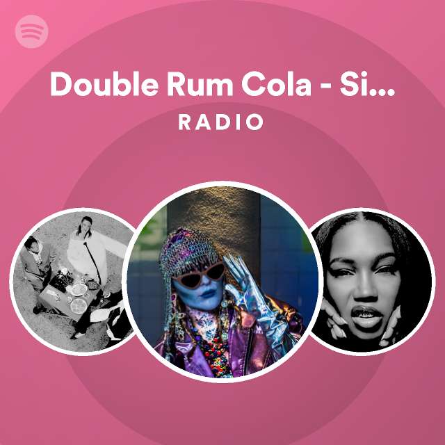 Double Rum Cola - Single Edit Radio - playlist by Spotify | Spotify