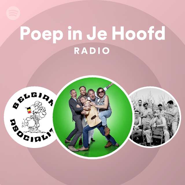 Poep in Je Hoofd Radio - playlist by Spotify | Spotify