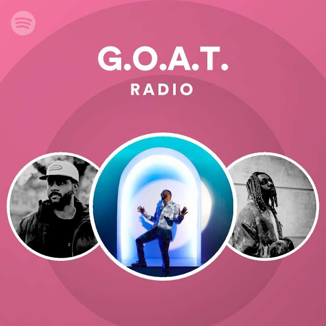 G.O.A.T. Radio - playlist by Spotify | Spotify