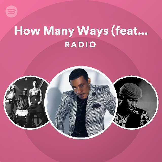 How Many Ways (feat. K-Ci) Radio - playlist by Spotify | Spotify