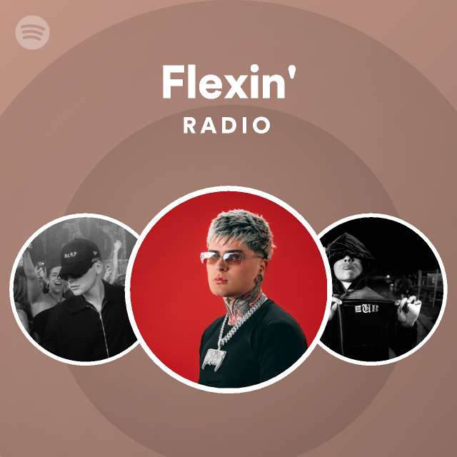Flexin' Radio - playlist by Spotify | Spotify