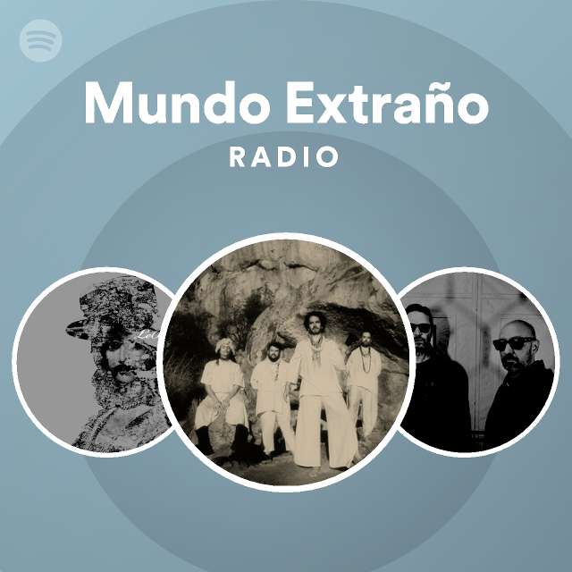 Mundo Extraño Radio - playlist by Spotify | Spotify