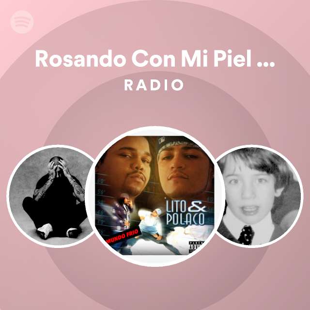Rosando Con Mi Piel (feat. Nicky Jam) Radio - playlist by Spotify | Spotify